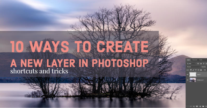 Ten Ways to Create a New Layer in Photoshop - fstop Training